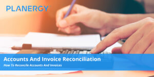 Guide To Reconciling Accounts & Invoices | PLANERGY Software