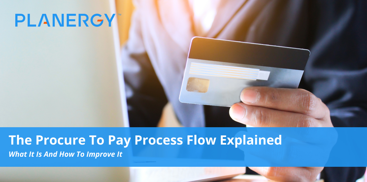 Procure-to-Pay Process Flow: What Is It, How To Manage It, and Best ...