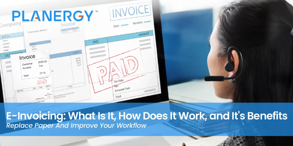 E-Invoicing: What Is It, How Does It Work, and its Benefits | Planergy ...