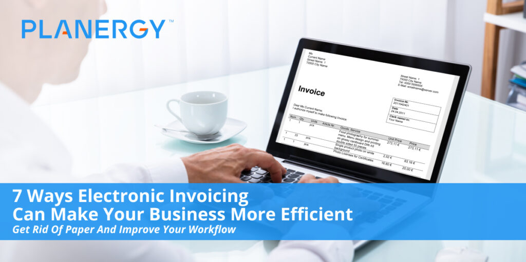 How E-invoicing Can Improve Business Efficiency | PLANERGY Software