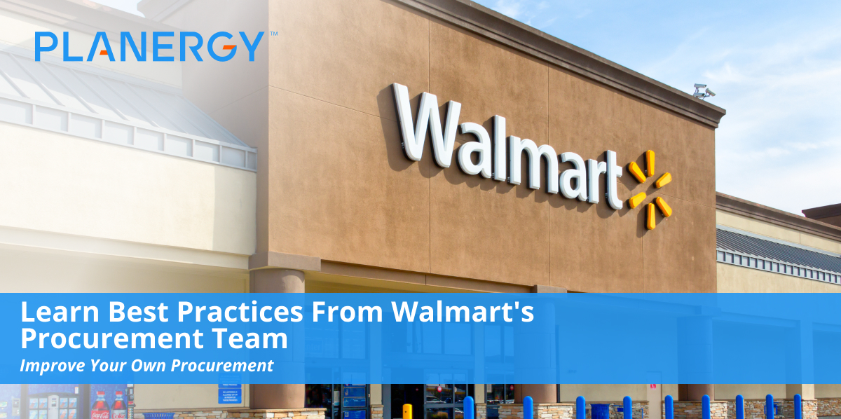 Learn Best Practices From Walmart's Procurement Team | Planergy Software