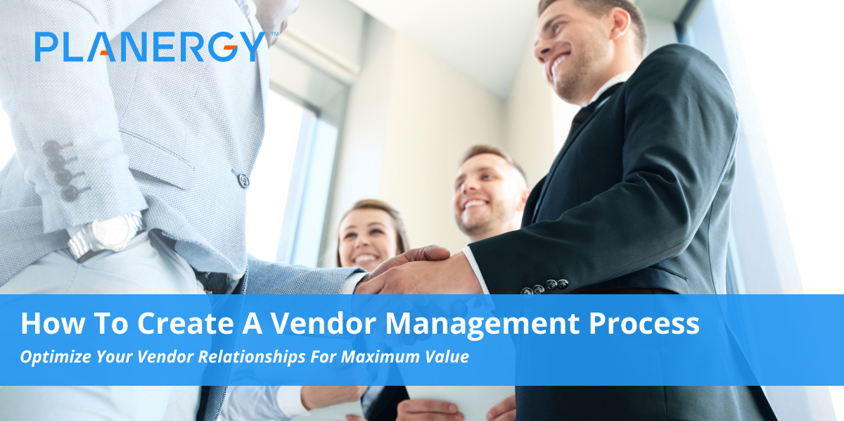 How to Create a Vendor Management Process | Planergy Software