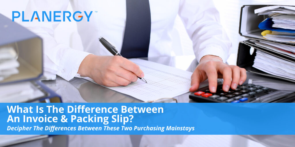 What Is The Difference Between An Invoice & Packing Slip? | PLANERGY ...