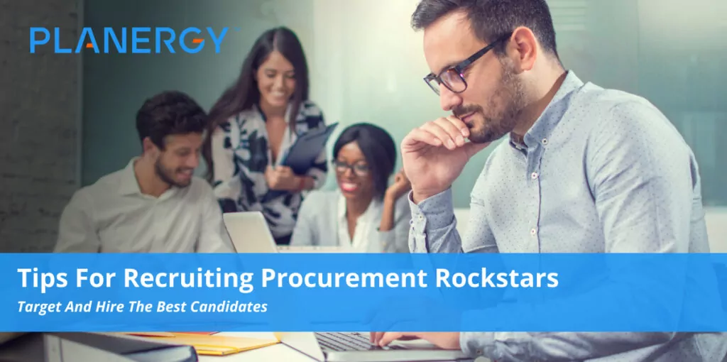 Tips for Recruiting Procurement Rockstars | Planergy Software