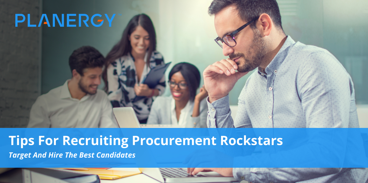 Tips for Recruiting Procurement Rockstars | PLANERGY Software