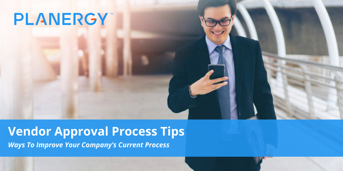 Vendor Approval Process Tips | PLANERGY Software