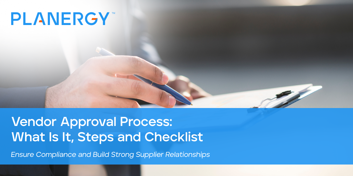 Vendor Approval Process: What Is It, Steps and Checklist | PLANERGY ...