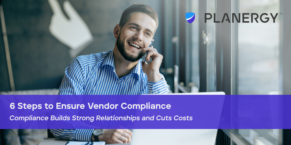 6 Steps to Ensure Vendor Compliance | PLANERGY Software