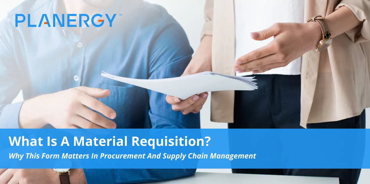 What is a Material Requisition? | Planergy Software