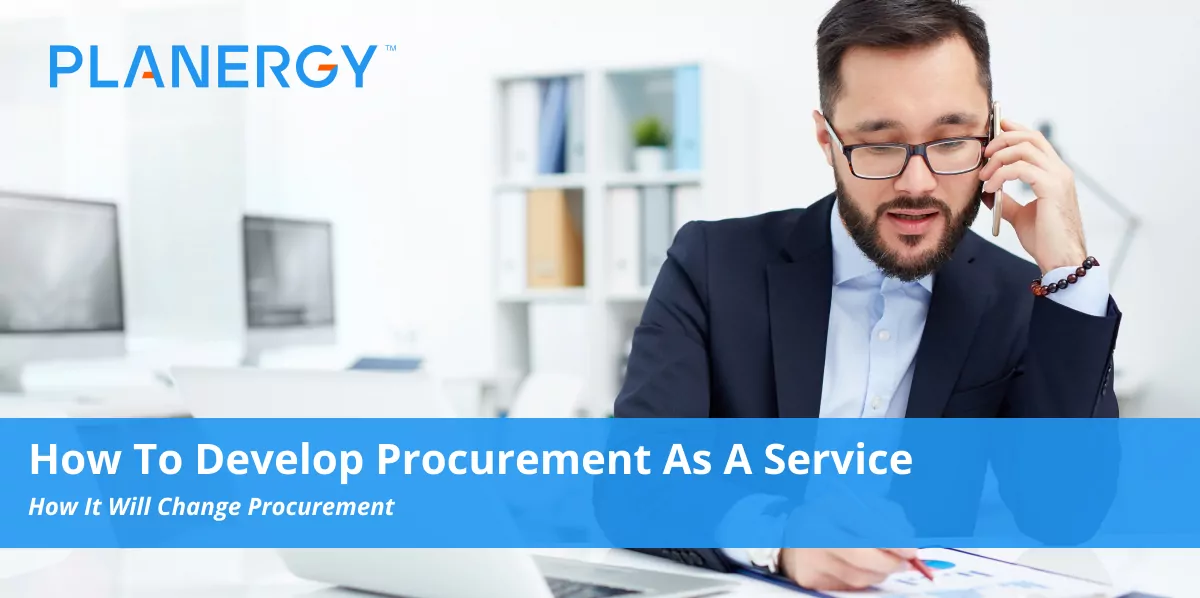 How to Develop Procurement as a Service | PLANERGY Software