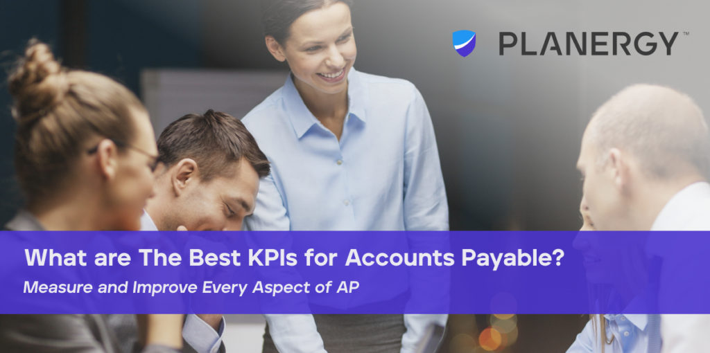 What are The Best KPIs for Accounts Payable? | PLANERGY Software