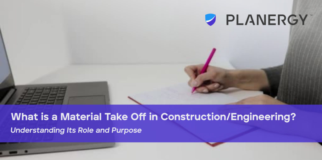 What is a Material Take Off in Construction/Engineering? | PLANERGY ...