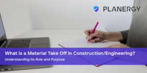 What is a Material Take Off in Construction/Engineering? | PLANERGY ...