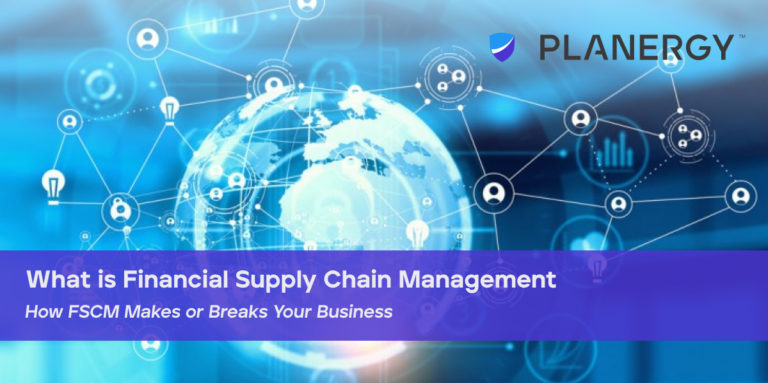 What is Financial Supply Chain Management? | PLANERGY Software
