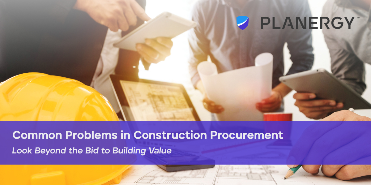 Common Problems in Construction Procurement | PLANERGY Software