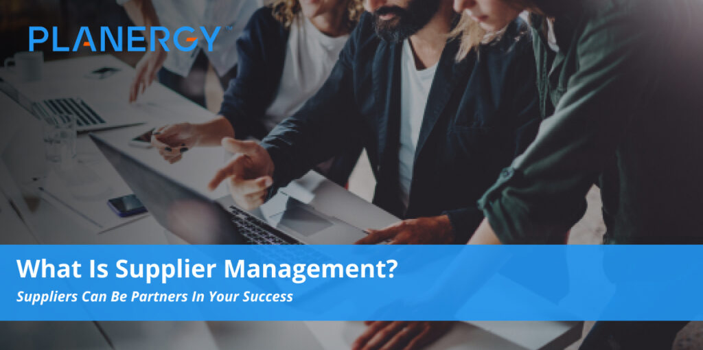 What Is Supplier Management? | Planergy Software