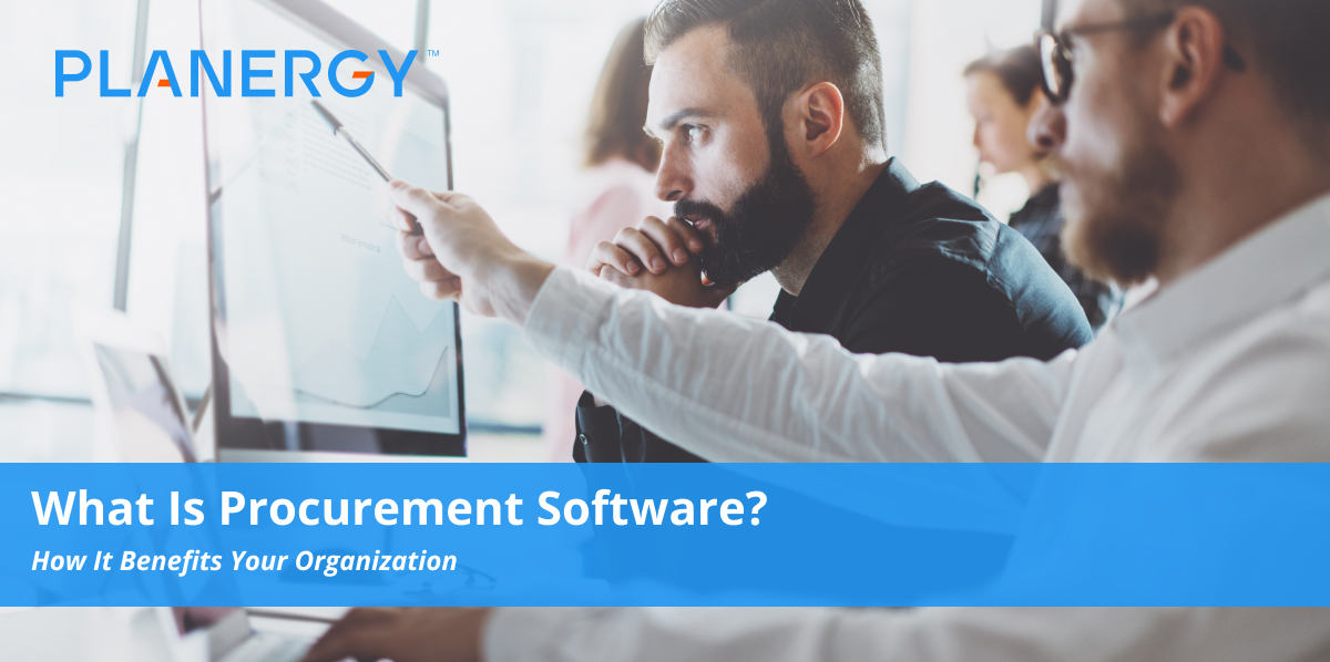 What is Procurement Software? | PLANERGY Software