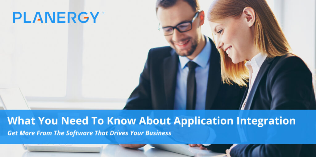 Application Integration: What You Need to Know | PLANERGY Software