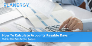 How to Calculate Accounts Payable Days | PLANERGY Software