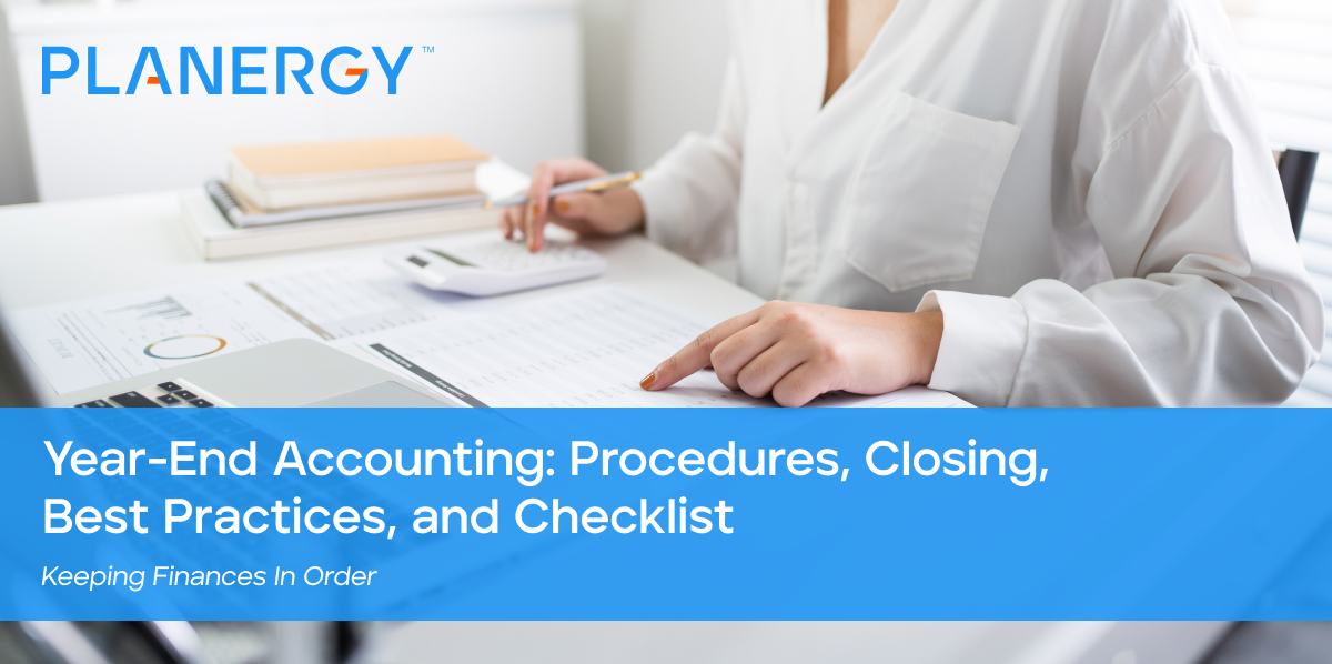 Year-End Accounting: Procedures, Closing, Best Practices, and Checklist ...