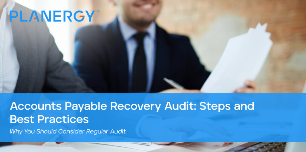 AP Recovery Audit: Steps & Best Practices | PLANERGY Software