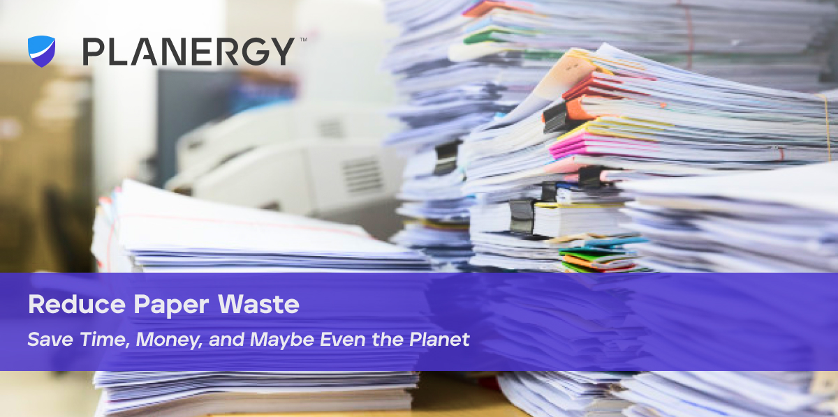 Reduce Paper Waste | PLANERGY Software