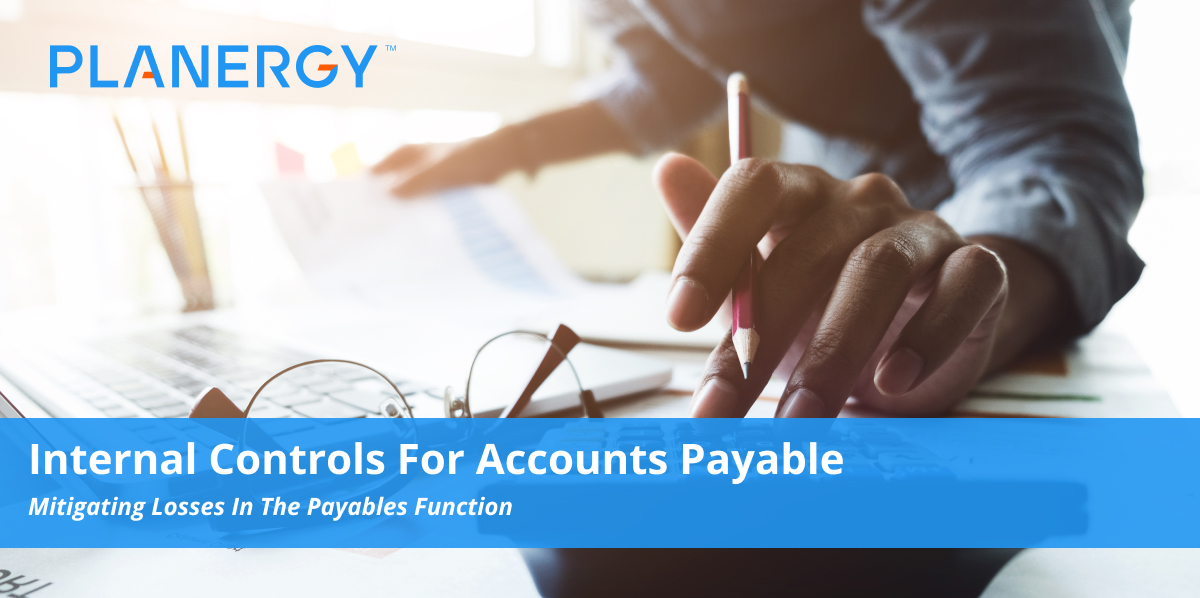 Internal Controls for Accounts Payable | Planergy Software Internal Controls for Accounts Payable | Planergy Software