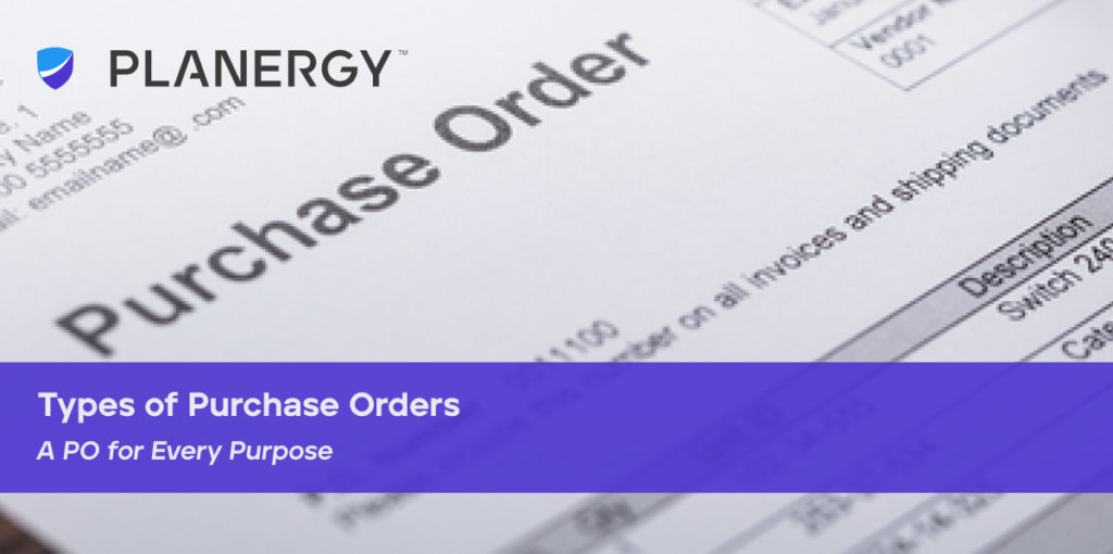 Types of Purchase Orders | PLANERGY Software