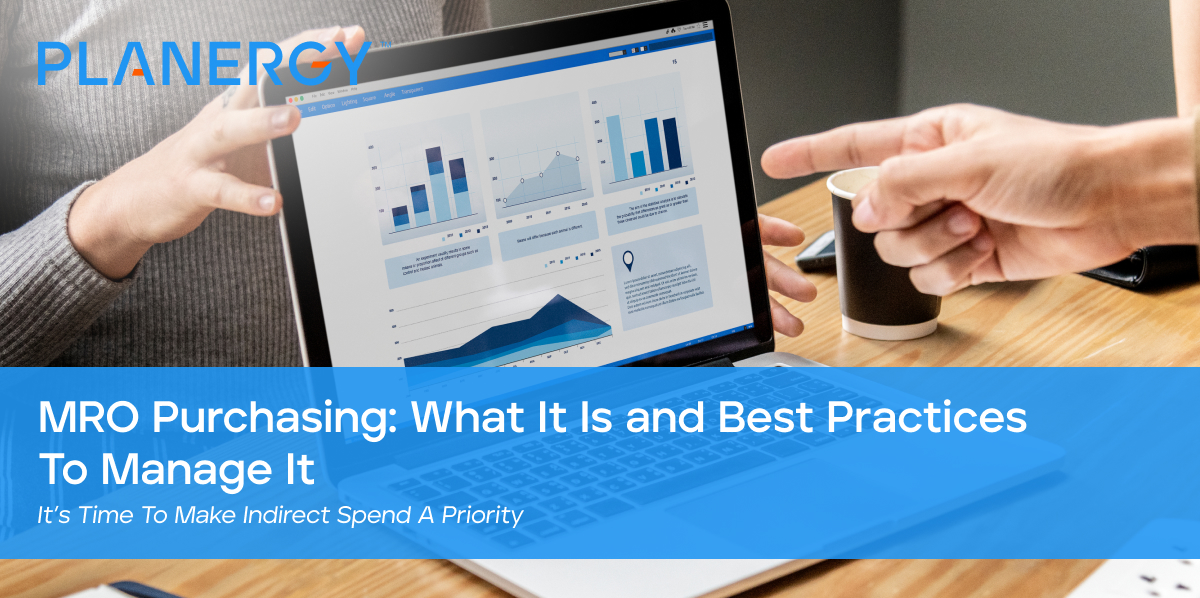 MRO Purchasing: What It Is and Best Practices To Manage It | Planergy ...