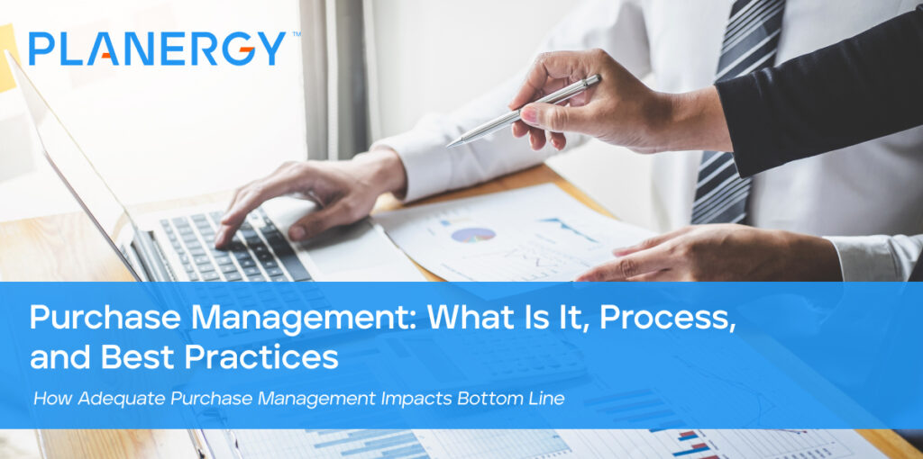 Purchase Management: What Is It, Process, and Best Practices| Planergy ...