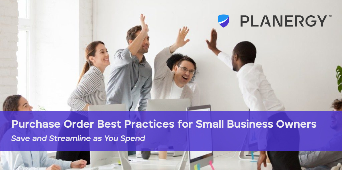 Purchase Order Best Practices for Small Business Owners | PLANERGY Software