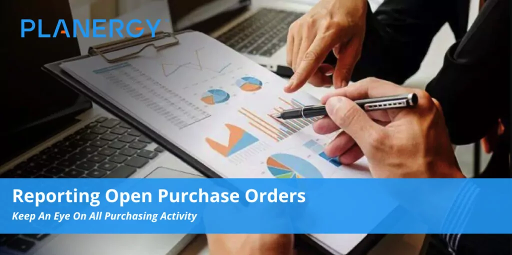 Reporting Open Purchase Orders | Planergy Software