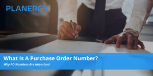 What is a Purchase Order Number? | Planergy Software