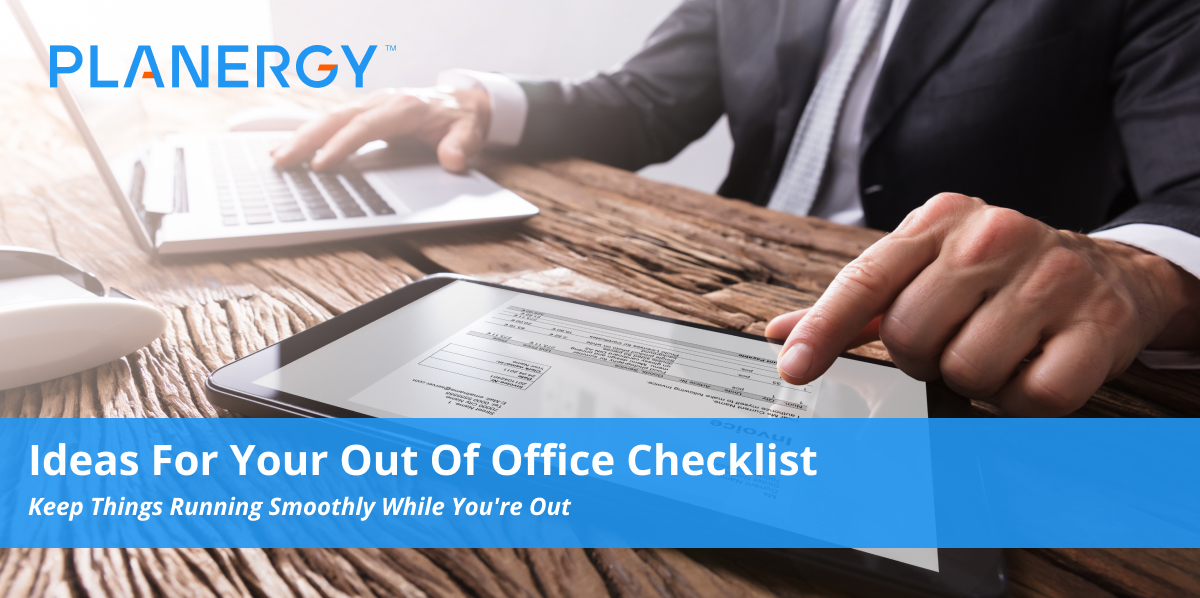 Ideas for Your Out of Office Checklist | Planergy Software