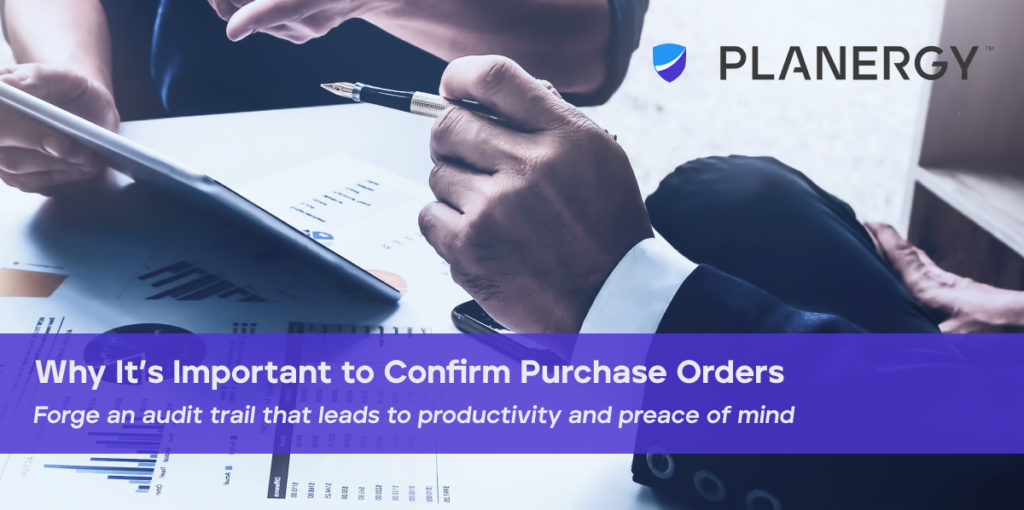 Why It's Important to Confirm Purchase Orders | PLANERGY Software