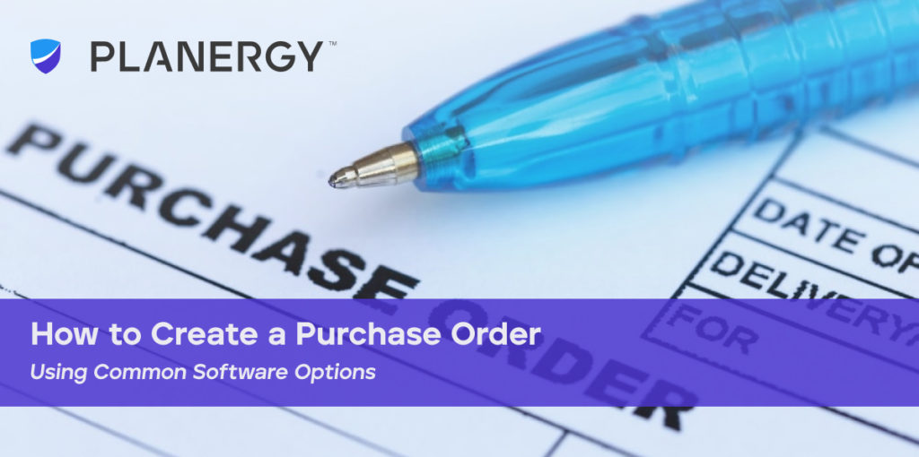 How to Create a Purchase Order | PLANERGY Software