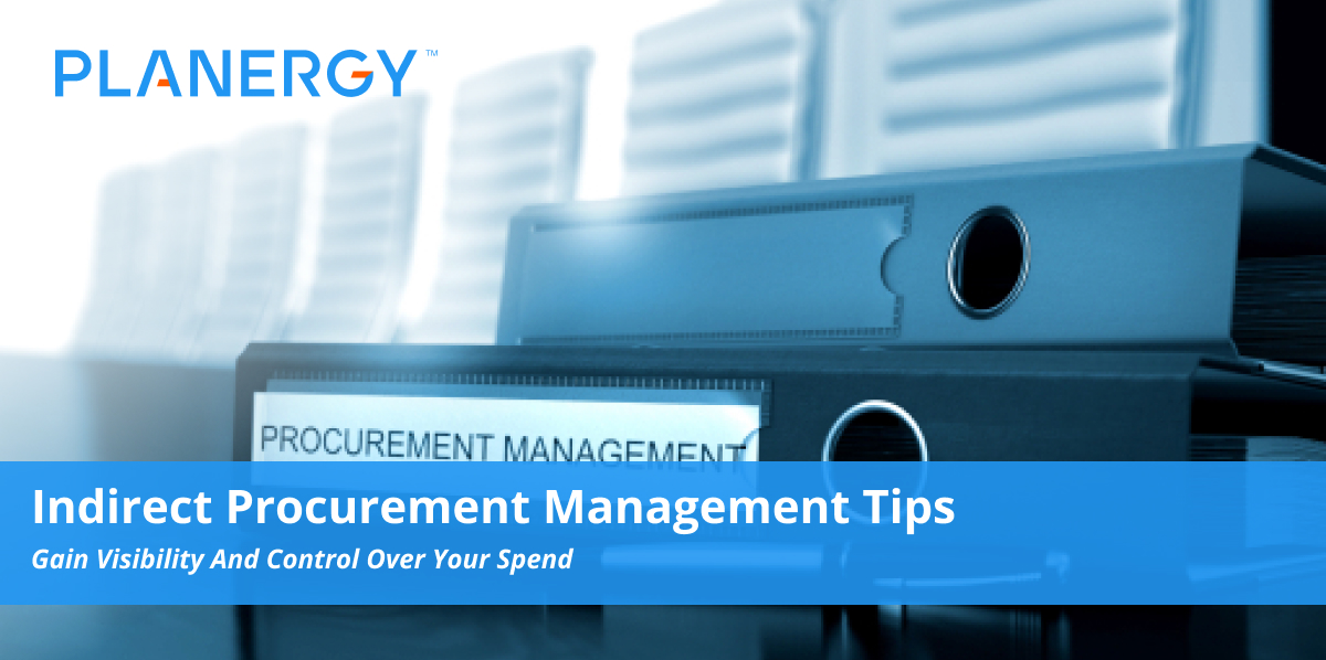 Indirect Procurement Management Tips | Planergy Software