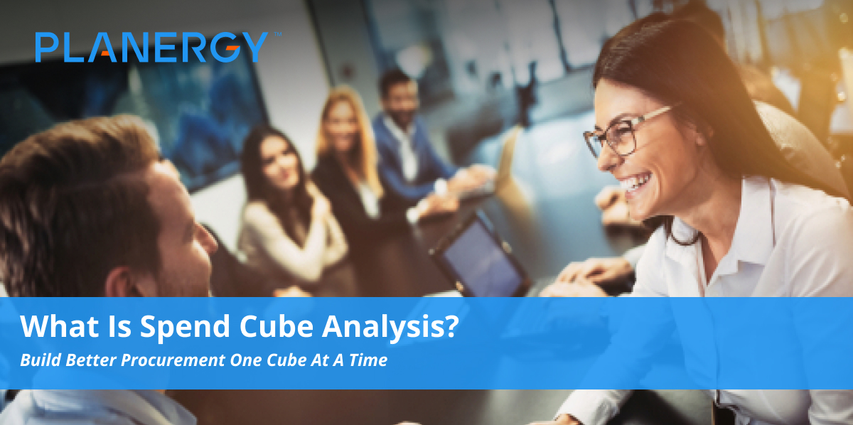 What Is Spend Cube Analysis? | PLANERGY Software