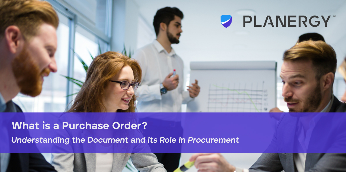 What is a Purchase Order? Definition and Meaning | Planergy Software