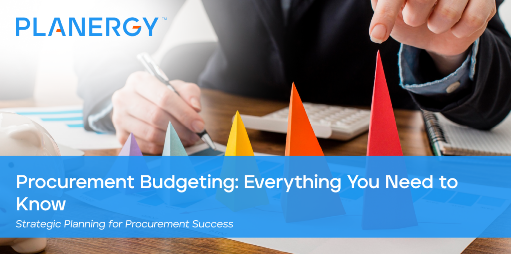 Procurement Budgeting: Everything You Need to Know | PLANERGY Software