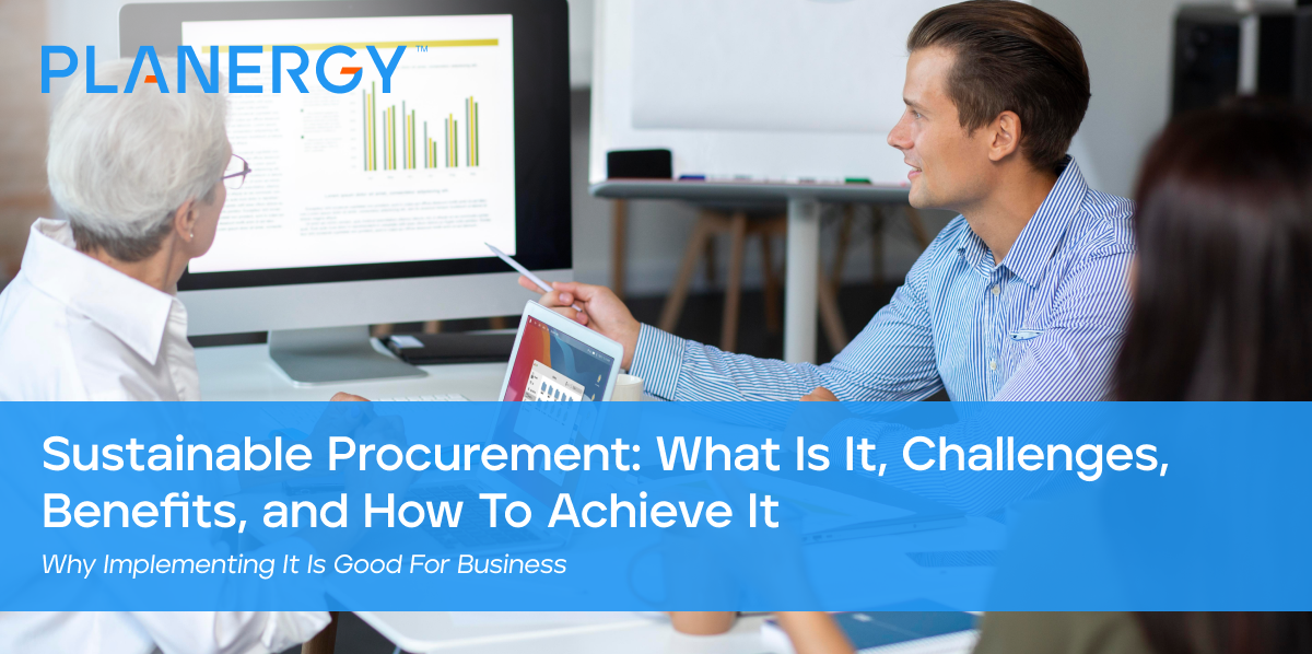 Sustainable Procurement: What Is It, Challenges, Benefits and How To ...