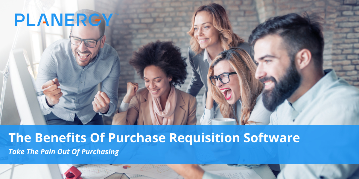 Purchase Requisition Software Benefits | Planergy Software