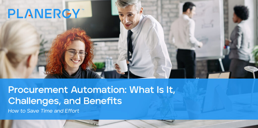 Procurement Automation: What Is It, Challenges, and Benefits | Planergy ...