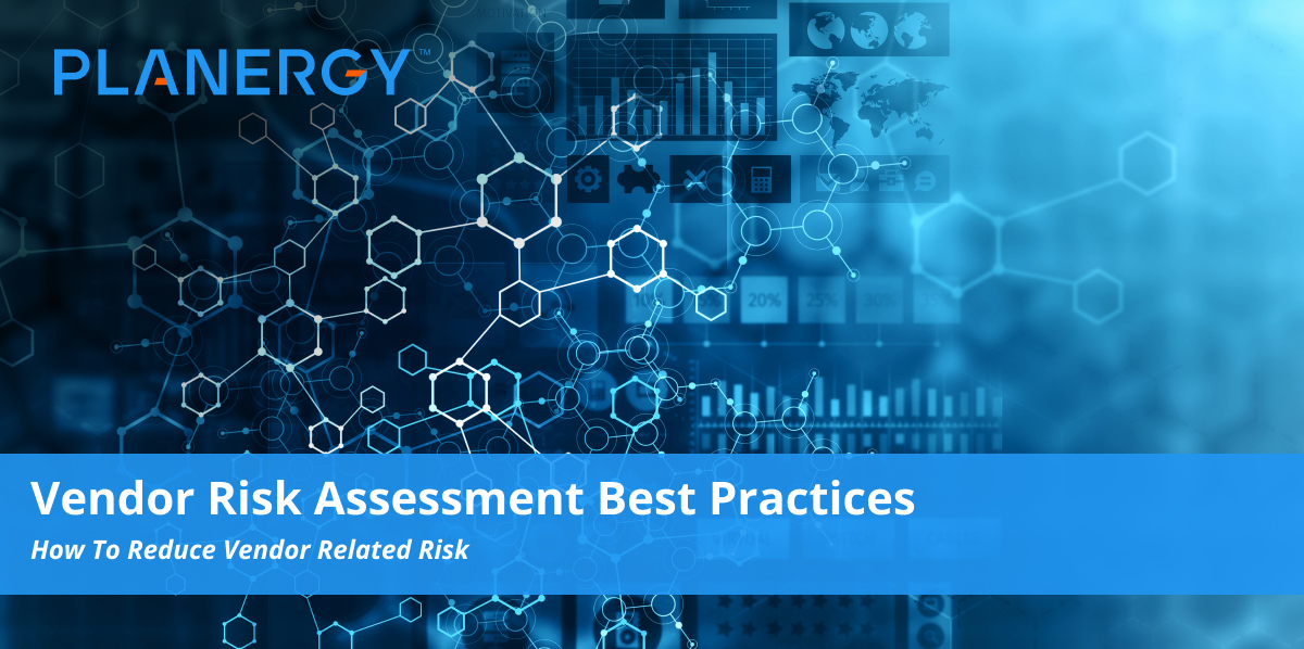 Vendor Risk Assessment Best Practices | Planergy Software