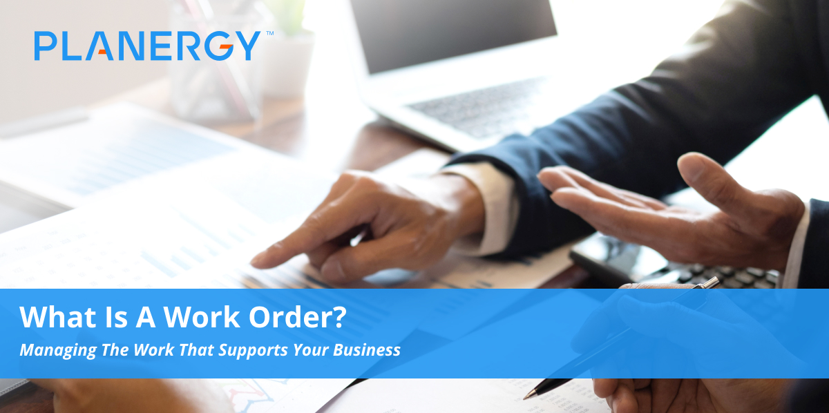 What Is a Work Order? | Planergy Software