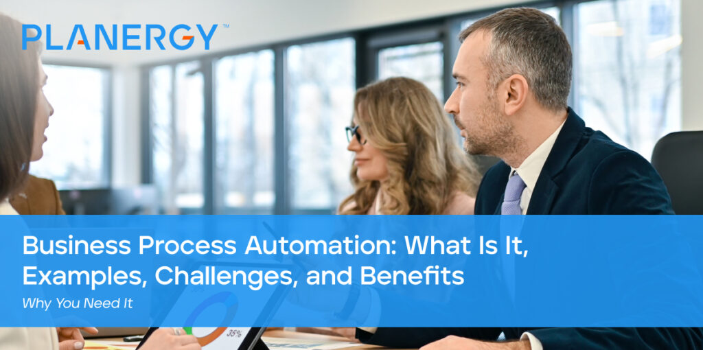 Business Process Automation: Guide & Examples | PLANERGY Software