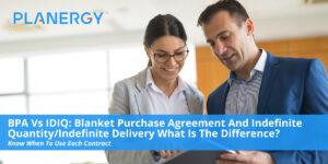 BPA vs IDIQ: Key Contract Differences Explained | PLANERGY Software