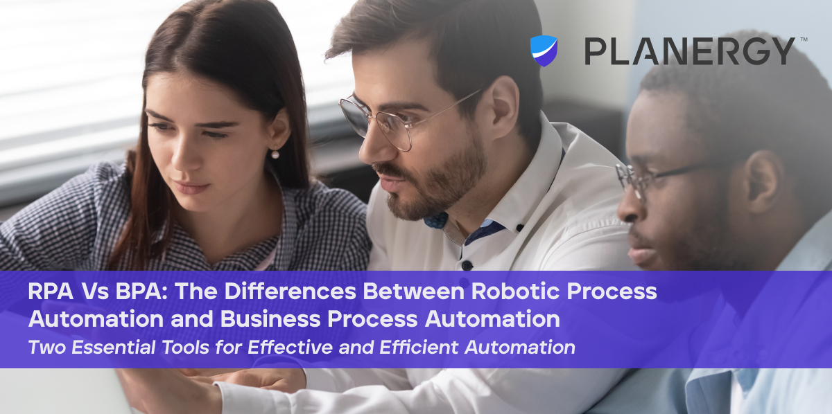 The Differences between RPA and BPA | PLANERGY Software The Differences between RPA and BPA | PLANERGY Software