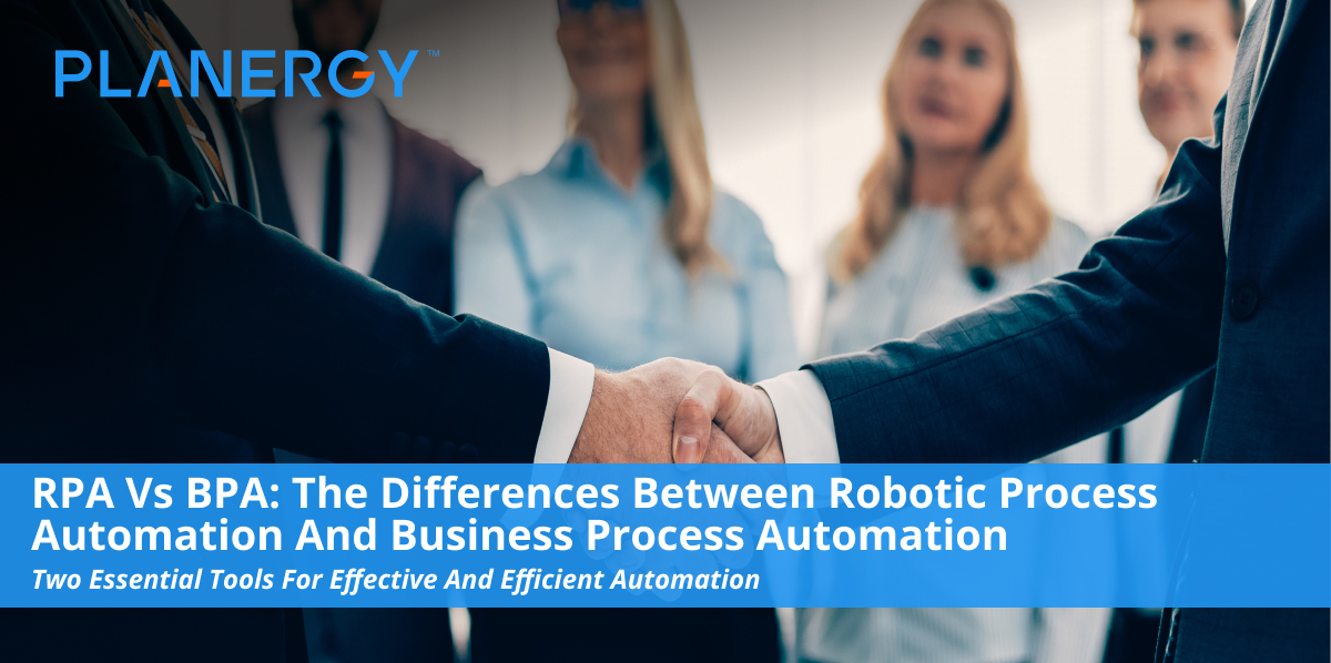The Differences between RPA and BPA | Planergy Software