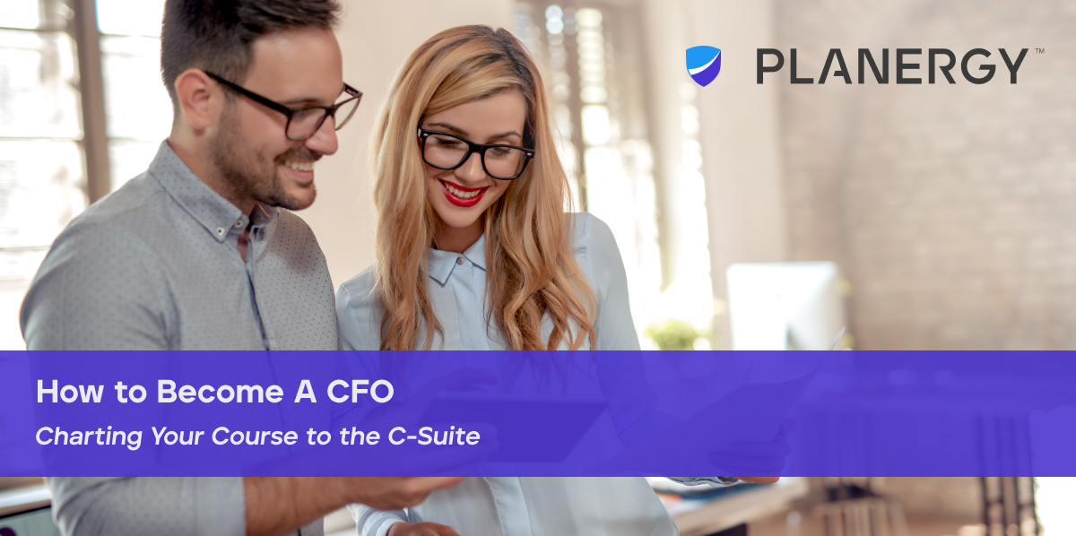 How to Become A CFO | PLANERGY Software